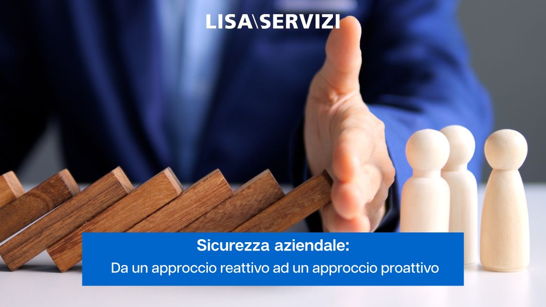 Sicurezza: da un approccio reattivo ad un approccio proattivo